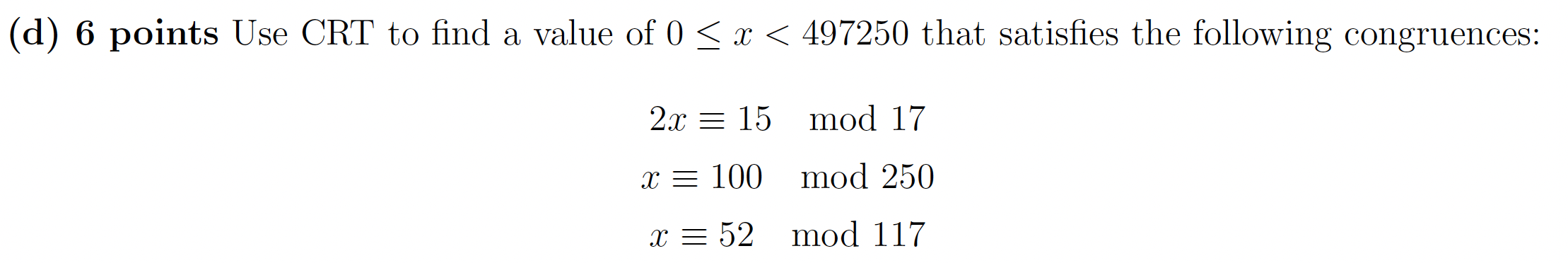Solved (d) 6 points Use CRT to find a value of 0