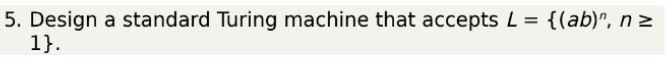 Solved 5. Design a standard Turing machine that accepts | Chegg.com