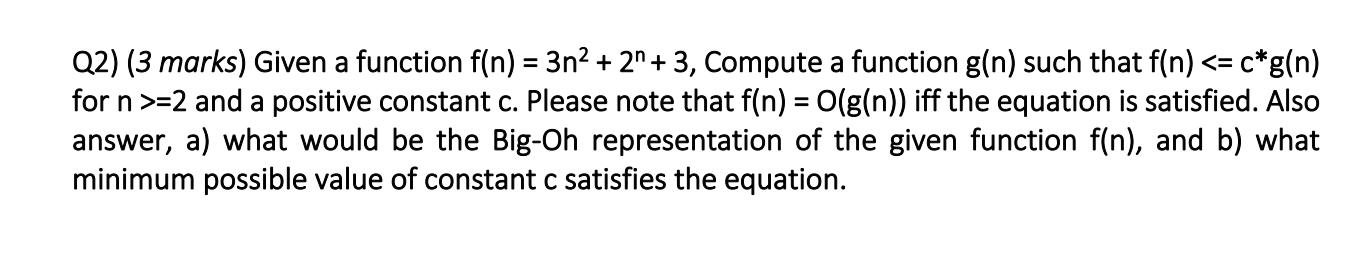 Solved Q2) (3 marks) Given a function f(n)=3n2+2n+3, Compute | Chegg.com