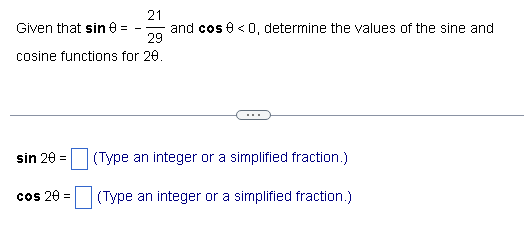 Solved Given that sinθ=−2921 and cosθ