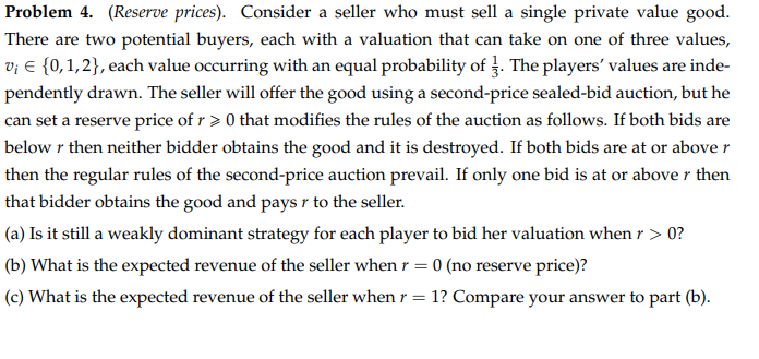 Solved Problem 4. (Reserve prices). Consider a seller who | Chegg.com