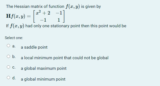 Solved The Hessian matrix of function f(x,y) is given by | Chegg.com