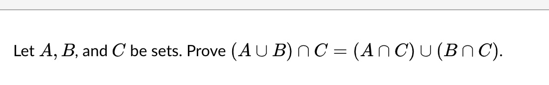 Solved Let A,B, and C be sets. Prove (A∪B)∩C=(A∩C)∪(B∩C). | Chegg.com