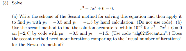 Solved (3). Solve x3−7x2+6=0. (a) Write the scheme of the | Chegg.com
