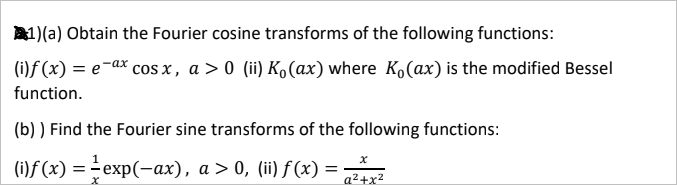 Solved 0:1)(a) Obtain the Fourier cosine transforms of the | Chegg.com