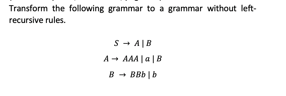 Solved Transform the following grammar to a grammar without | Chegg.com