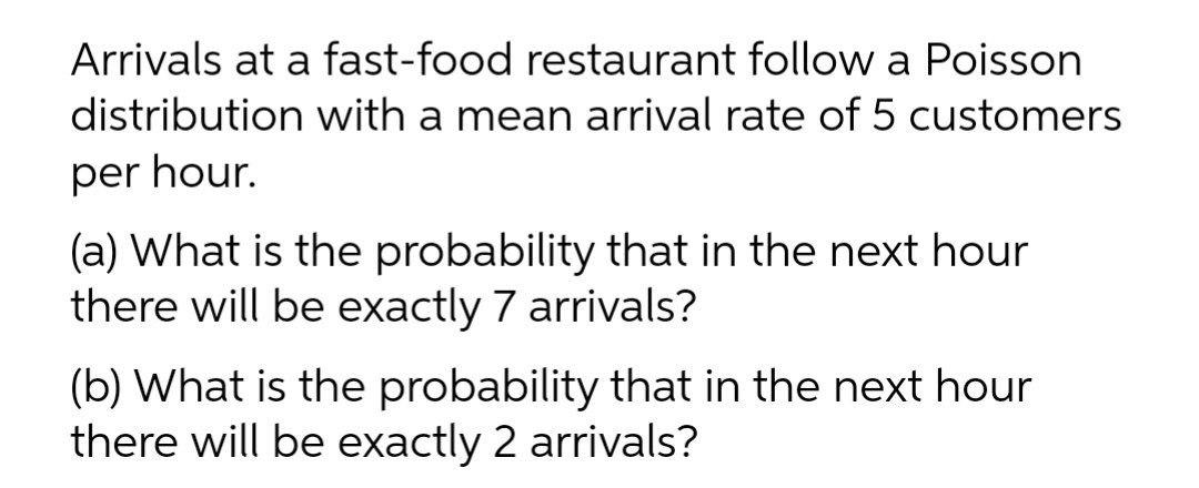 Solved Arrivals at a fast-food restaurant follow a Poisson | Chegg.com