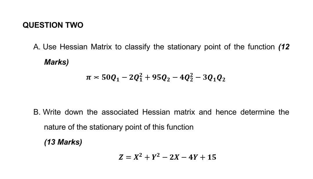 Solved A. Use Hessian Matrix to classify the stationary | Chegg.com