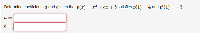 Solved Determine coefficients a and b such that p(x)=x2+ax+b | Chegg.com