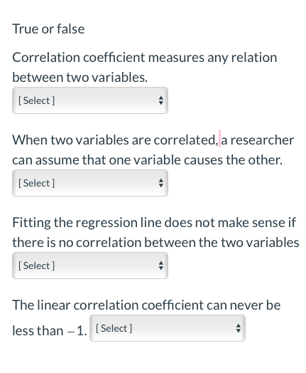 Solved True Or False Correlation Coefficient Measures Any