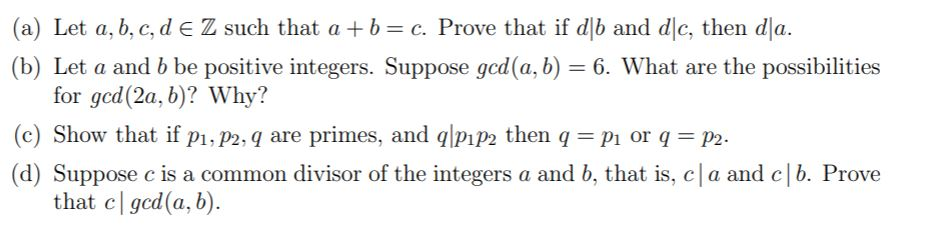 Solved (a) Let a, b, c, d e Z such that a+b=c. Prove that if | Chegg.com