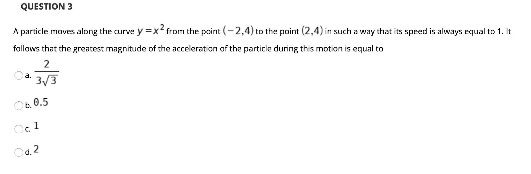 Solved QUESTION 3 A particle moves along the curve y=x2 from | Chegg.com