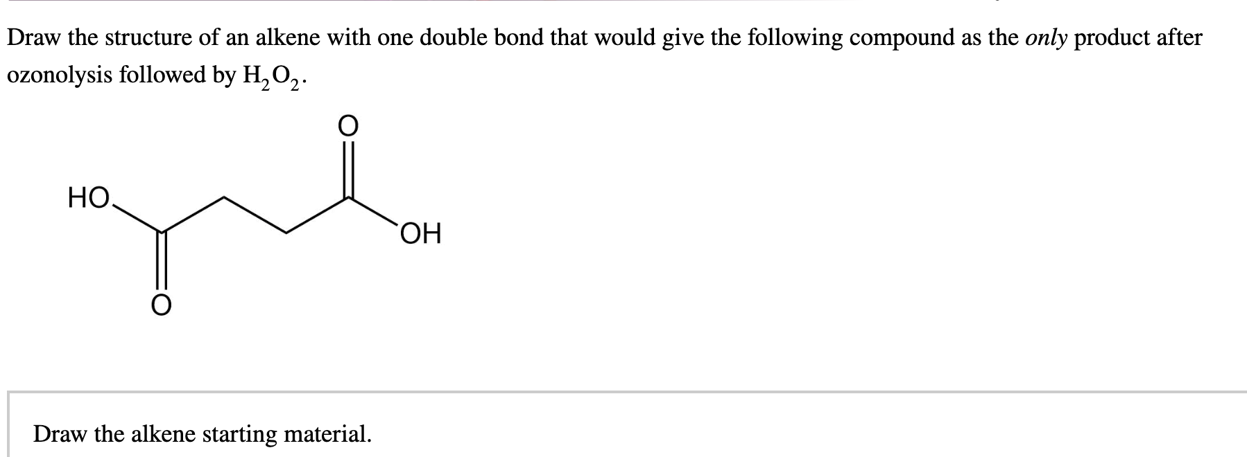 Solved Draw the structure of an alkene with one double bond | Chegg.com