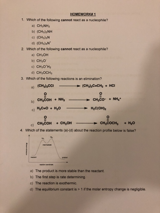 Solved HOMEWORK# 1 1. Which of the following cannot react as | Chegg.com