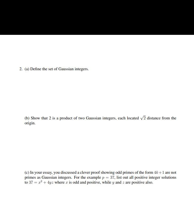 Solved 2. (a) Define the set of Gaussian integers. (b) Show | Chegg.com