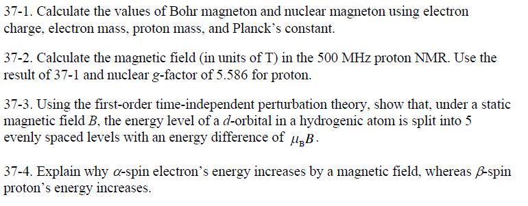 Solved 37-1. Calculate the values of Bohr magneton and | Chegg.com