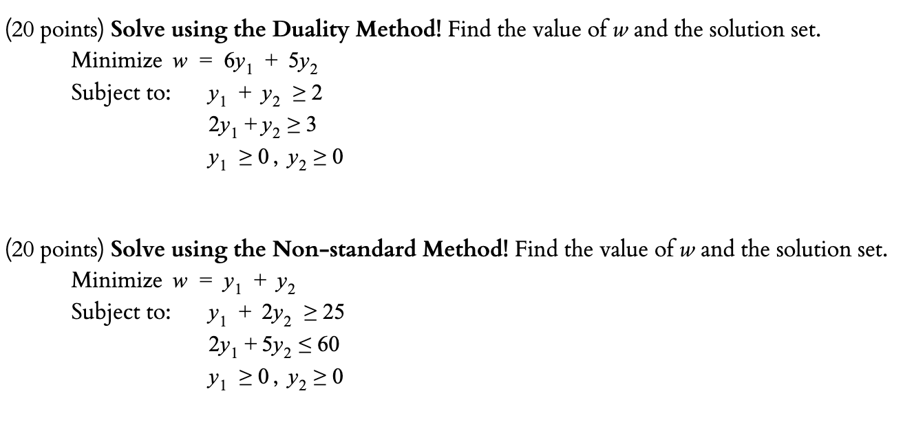 Solved (20 points) Solve using the Duality Method! Find the | Chegg.com