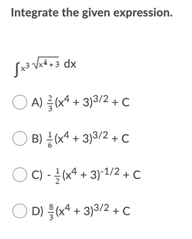 Solved Integrate the given expression. 4x4+3 dx A) {(x4 + | Chegg.com