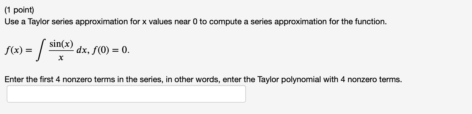 Solved (1 point) Use a Taylor series approximation for x | Chegg.com