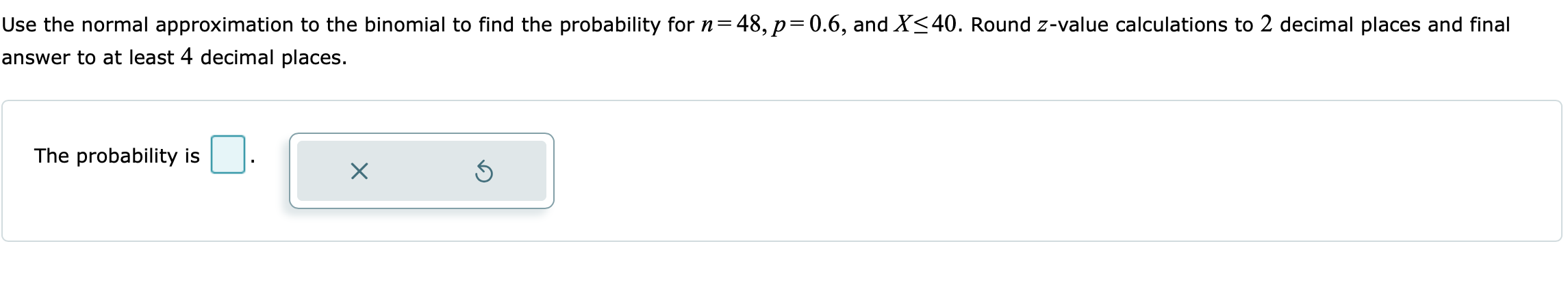 Solved Use the normal approximation to the binomial to find | Chegg.com