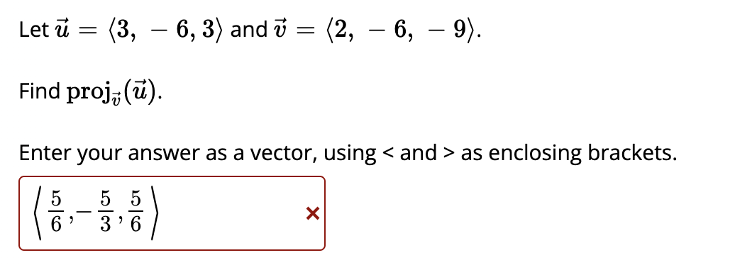Solved Let u= 3,−6,3 and v= 2,−6,−9 . Find projv(u) Enter | Chegg.com