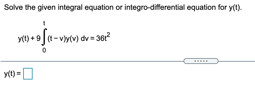 Solved Solve the given integral equation or | Chegg.com