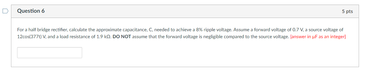 Solved D Question 6 5 pts For a half bridge rectifier, | Chegg.com