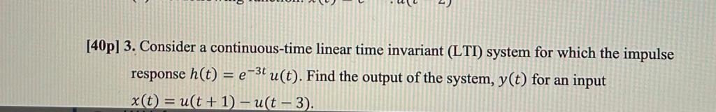 Solved [40p] 3. Consider a continuous-time linear time | Chegg.com