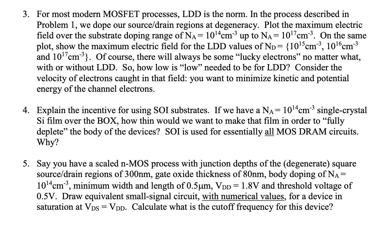Solved 3. For most modern MOSFET processes, LDD is the norm. | Chegg.com