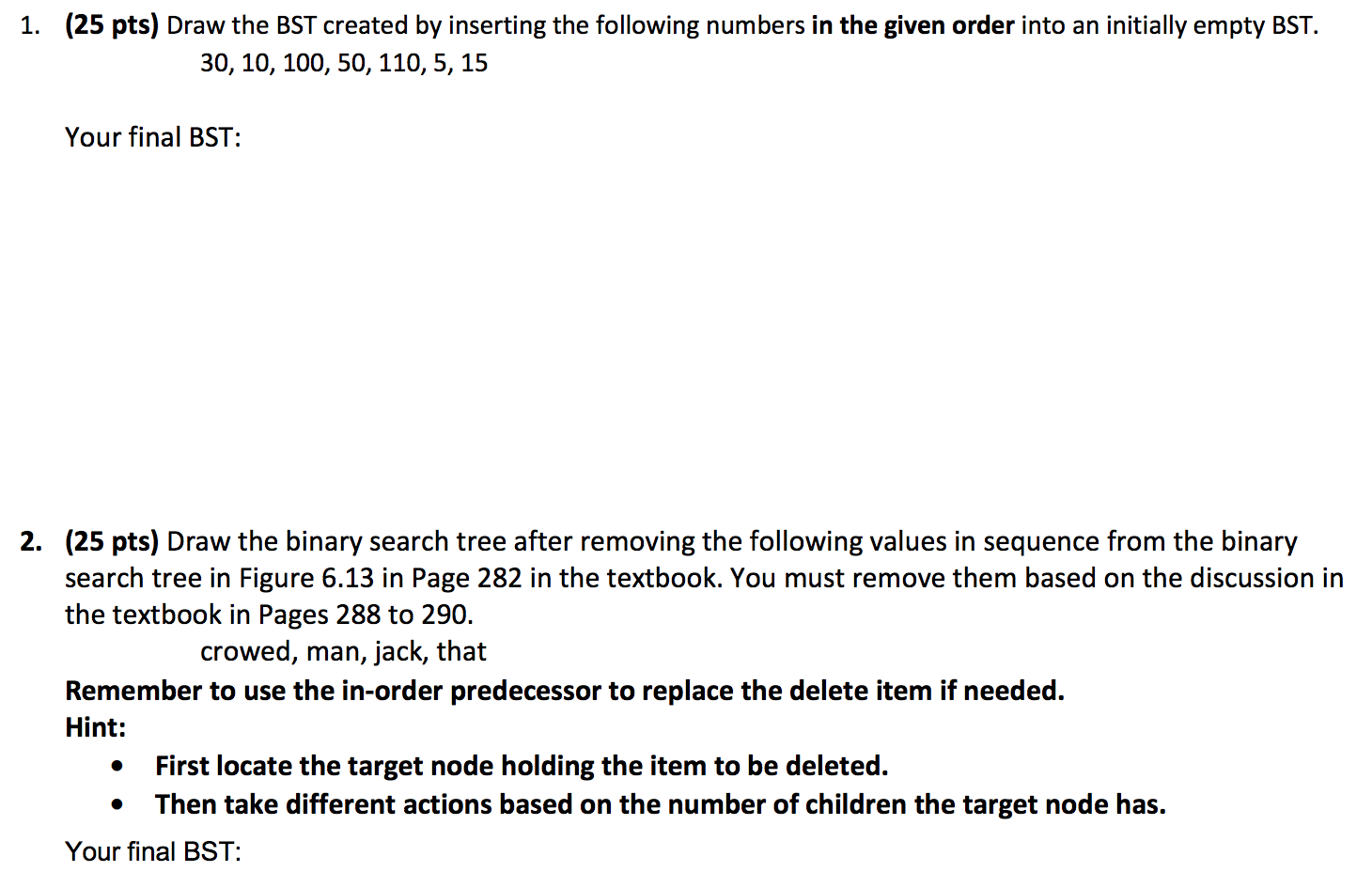 Solved (25 pts) Draw the BST created by inserting the | Chegg.com
