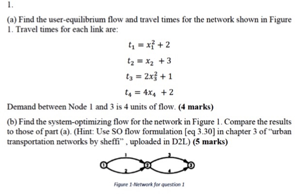 Solved (a) Find the user-equilibrium flow and travel times | Chegg.com