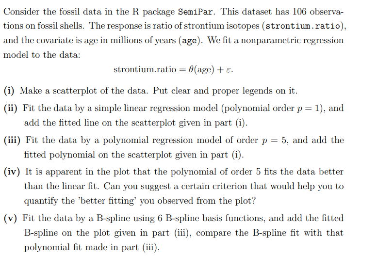 Consider the fossil data in the R package SemiPar. | Chegg.com