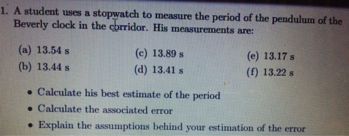 Solved 1. A student uses a stopwatch to measure the period | Chegg.com