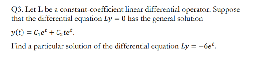 Solved Q3. Let L be a constant-coefficient linear | Chegg.com