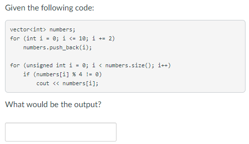 Solved Given the following code: vector numbers; for (int i | Chegg.com