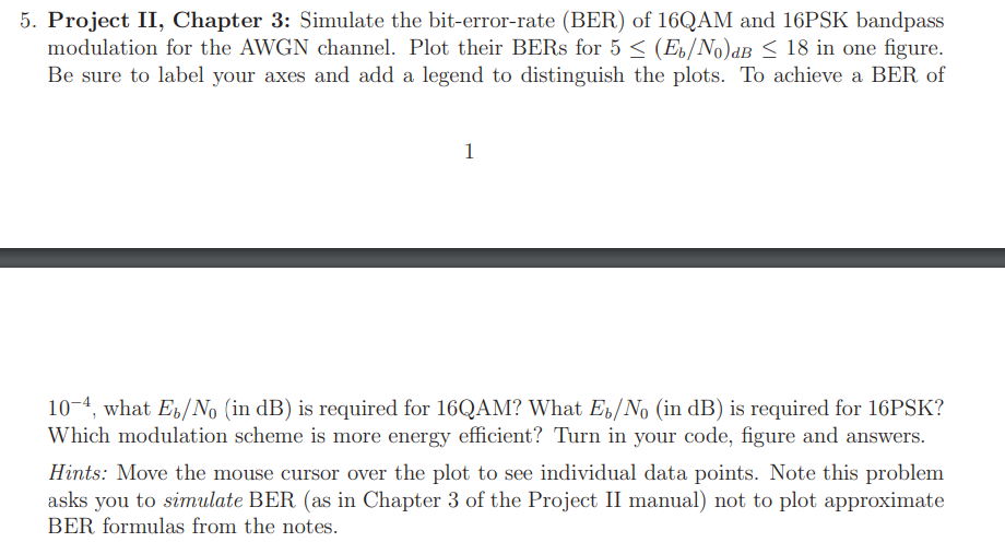 Solved . Project II, Chapter 3: Simulate the bit-error-rate | Chegg.com Solved . Project II, Chapter 3: Simulate the bit-error-rate | Chegg.com
