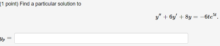 Solved (1 point) Find a particular solution to | Chegg.com