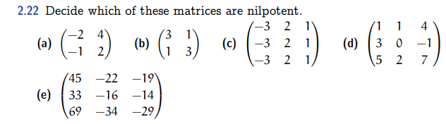 Solved 2.22 Decide which of these matrices are nilpotent. | Chegg.com