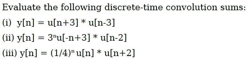 Solved Evaluate the following discrete-time convolution | Chegg.com