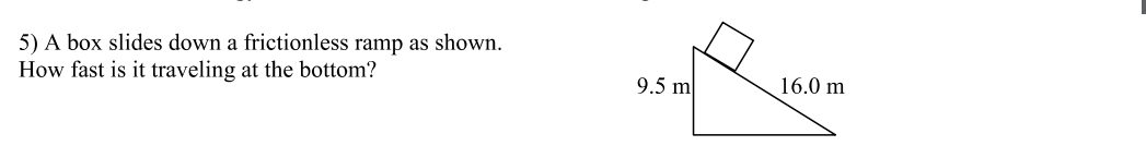 Solved 5) A box slides down a frictionless ramp as shown. | Chegg.com