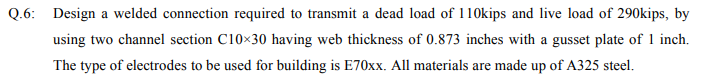 Solved Q.6: Design a welded connection required to transmit | Chegg.com