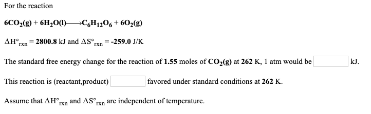Solved For the reaction 6C02(9) + 6H20(1)—-C6H1206 +602(8) | Chegg.com