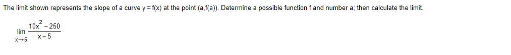 Solved The limit shown represents the slope of a curve | Chegg.com