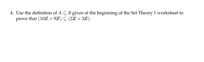 Solved 4. Use the definition of A C B given at the beginning | Chegg.com