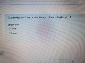 Solved 1 x divides y-1 and x divides 2-1, then x divides y2 | Chegg.com
