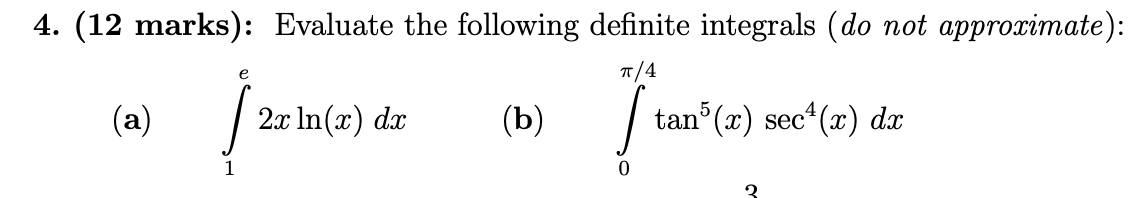 Solved 4. (12 marks): Evaluate the following definite | Chegg.com