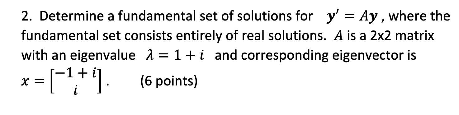 Solved 2. Determine a fundamental set of solutions for y' = | Chegg.com