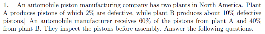 1. An automobile piston manufacturing company has two | Chegg.com