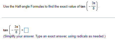 Solved Use the Half-angle Formulas to find the exact value | Chegg.com