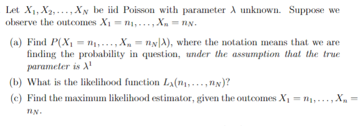 Solved Let X1,X2,…,XN be iid Poisson with parameter λ | Chegg.com